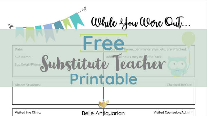 Free Substitute Teacher Printable – Belle Antiquarian
